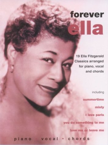 Ella Fitzgerald - Forever Ella: 19 Ella Fitzgerald Classics (Piano ...