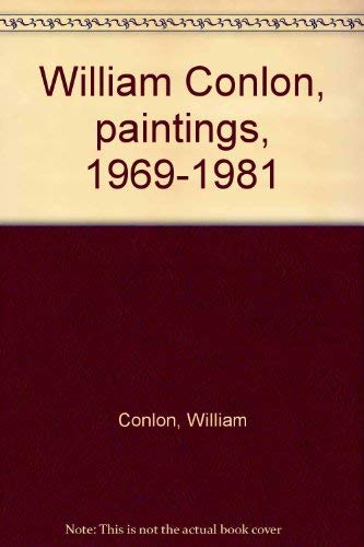 William Conlon, paintings, 1969-1981: Conlon, William: 9780880390019 ...