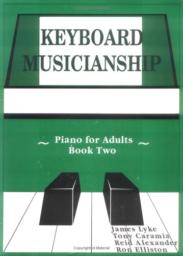 Keyboard Musicianship: Piano for Adults, Book 2: Lyke, James, Caramia ...