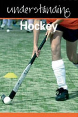 Understanding Hockey (Understanding Sport): Julia Hickey: 9781905540143 ...