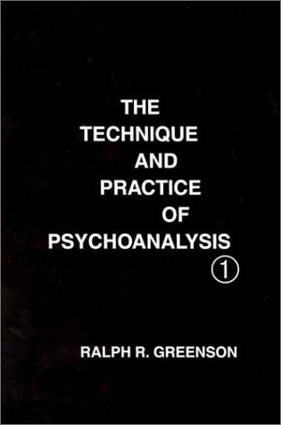 The Technique and Practice of Psychoanalysis, Vol. 1: Greenson, Ralph R ...