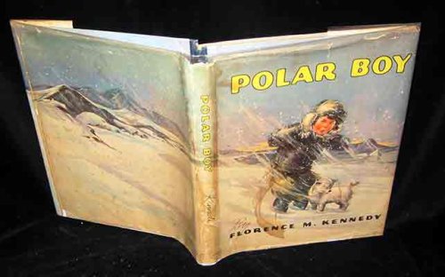 Polar Boy, Being the Story of Arklio, a Little Eskimo Boy Who Lives in ...