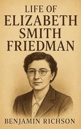 Life of Elizebeth Smith Friedman eBook : Richson, Benjamin: Amazon.in ...