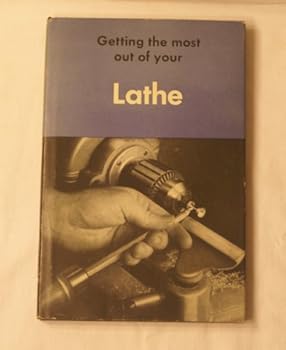 Getting the Most Out of Your Lathe book by Deltacraft