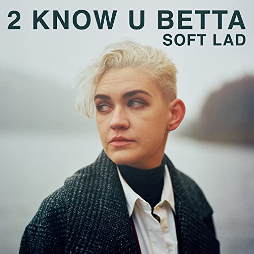 Play 2 Know U Betta by Soft Lad on Amazon Music Unlimited