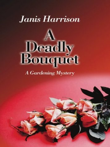 A Deadly Bouquet: Janis Harrison: 9780786252077: Amazon.com: Books