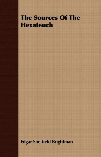 The Sources of the Hexateuch: Brightman, Edgar Sheffield: 9781406770889 ...
