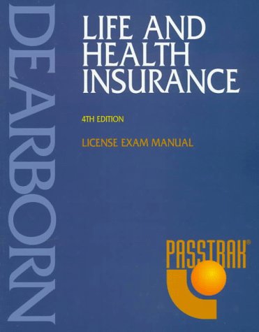 Life and Health Insurance: License Exam Manual: Dearborn Financial ...