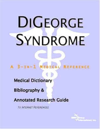 Digeorge Syndrome: A Medical Dictionary, Bibliography, And Annotated ...