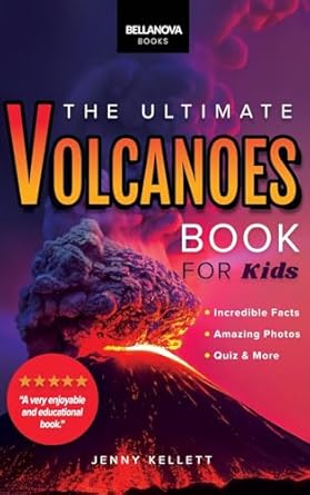Volcanoes The Ultimate Volcanoes Book for Kids: Amazing Volcano Facts ...