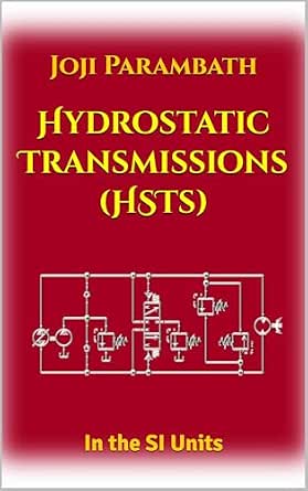 Hydrostatic Transmissions (HSTs): In the SI Units (Industrial Hydraulic ...