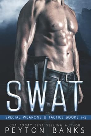 SWAT (Special Weapons & Tactics Books 1-3): Banks, Peyton ...