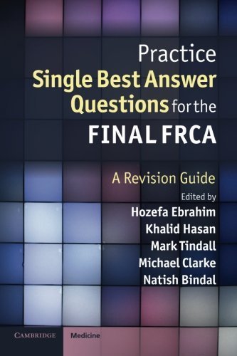 Practice Single Best Answer Questions for the Final FRCA: A Revision ...