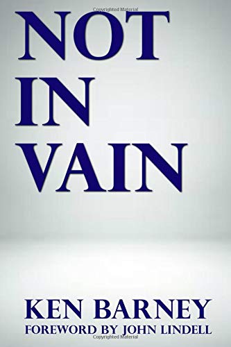 Amazon.com: Not In Vain: 9780692143087: Barney, Mr Ken: Books