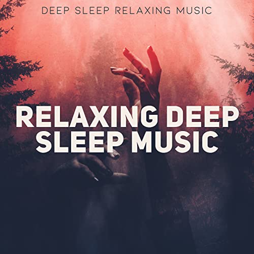 Best Relaxing Deep Sleep Music at John Richard blog