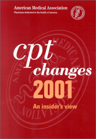 CPT Changes 2001: An Insider's View: American Medical Association ...
