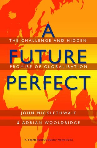 A Future Perfect: John Micklethwait, Adrian Woolridge: 9780434007530 ...