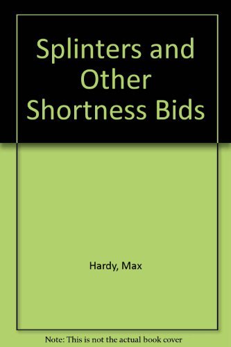Splinters and Other Shortness Bids (B-4): Hardy, Max: 9780894122606 ...