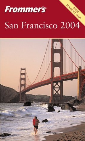 Frommer's San Francisco 2004 (Frommer's Complete Guides): Lenkert ...