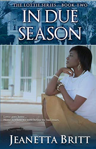 In Due Season (The Lottie Series): Britt, Jeanetta: 9781732707122 ...