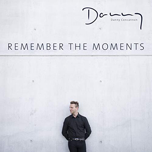 Amazon.com: Remember The Moments : Danny Concannon: Digital Music