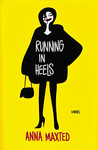 Running in Heels: A Novel - Kindle edition by Maxted, Anna. Literature ...