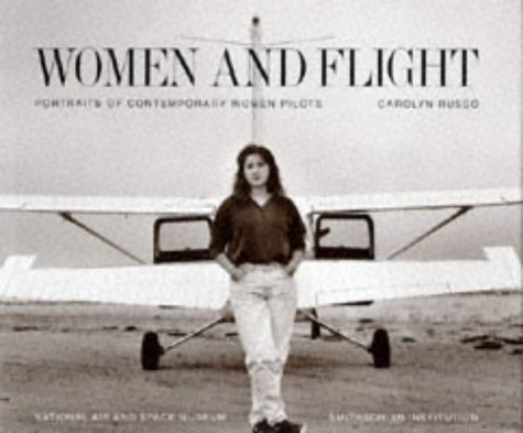 Women and Flight: Portraits of Contemporary Women Pilots: Russo ...