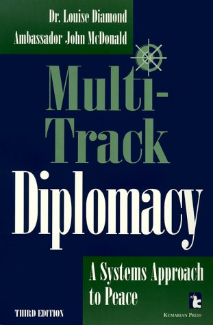 Multi-Track Diplomacy: A Systems Approach to Peace (Kumarian Press ...