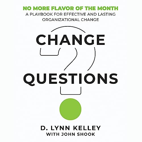 Amazon.com: Change Questions: A Playbook for Effective and Lasting ...