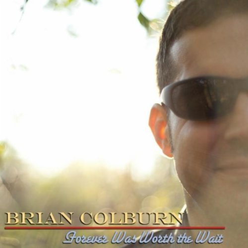 Amazon.com: Forever Was Worth the Wait : Brian Colburn: Digital Music