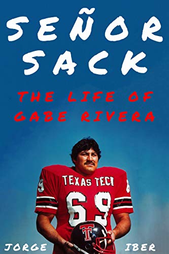 Amazon.com: Señor Sack: The Life of Gabe Rivera (Texas Sports Heroes ...