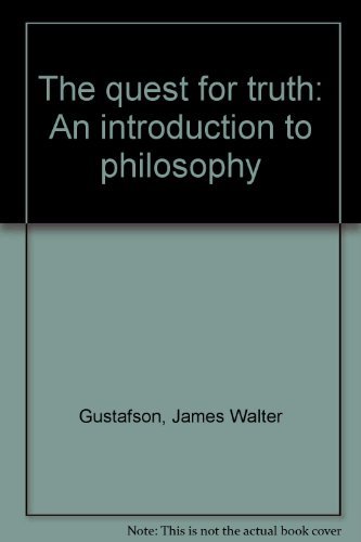 The quest for truth: An introduction to philosophy: Gustafson, James ...