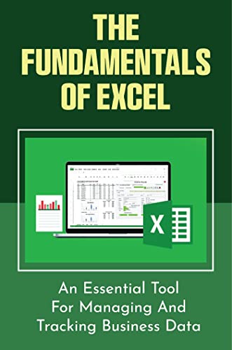 The Fundamentals Of Excel: An Essential Tool For Managing And Tracking ...