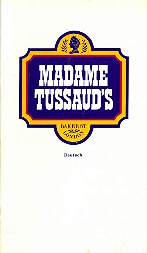 Illustrierter Fuhrer durch Madame Tussaud's Wachsfigurenkabinett ...