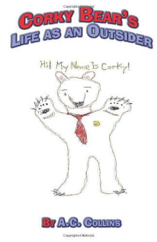 Amazon.com: Corky Bear's Life as an Outsider: 9781470092542: Collins, A ...