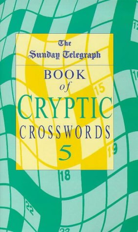 The Sunday Telegraph Book of Cryptic Crosswords 5: The Sunday Telegraph ...