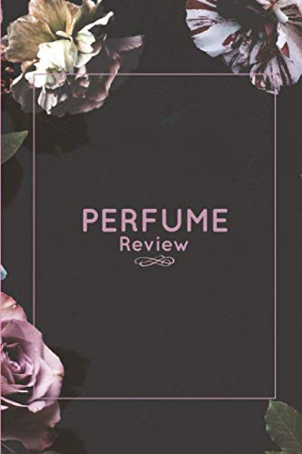 Perfume Review: Fragrance Reviews Records, Write Perfumes Observation ...