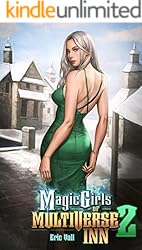 Amazon.com: Magic Girls of Mulitiverse Inn 6: A Reverse Portal Fantasy (Magic Girls of ...