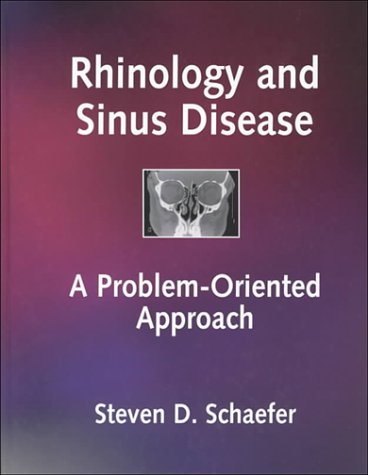 Rhinology and Sinus Disease: A Problem-Oriented Approach: 9780801678004 ...