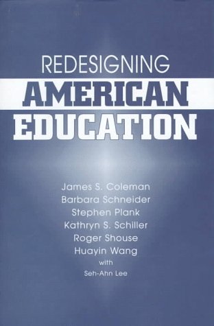 Redesigning American Education: Coleman, James, Schneider, Barbara ...