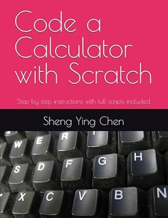 Code a Calculator with Scratch: Step by step instructions with full ...