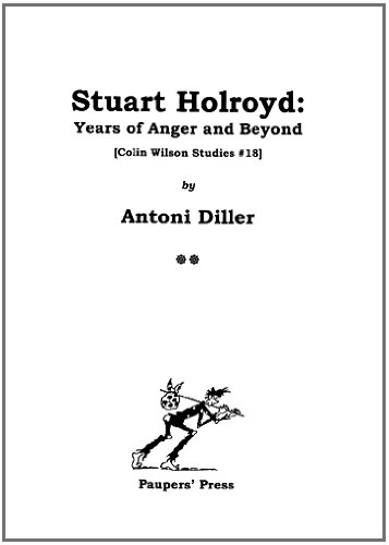 Stuart Holroyd: Years of Anger and Beyond (Colin Wilson Studies ...
