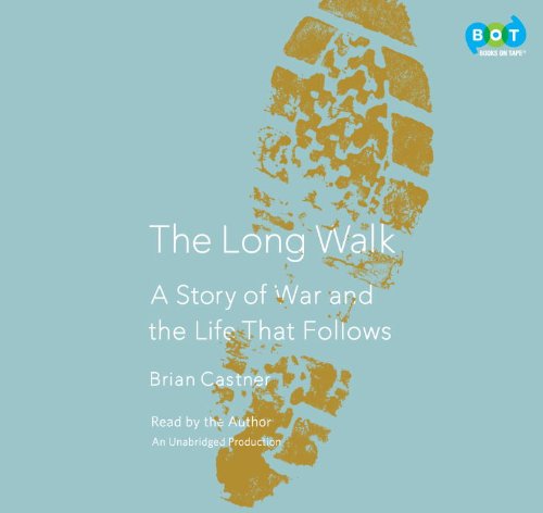 The Long Walk: A Story of War and the Life That Follows: Brian Castner ...