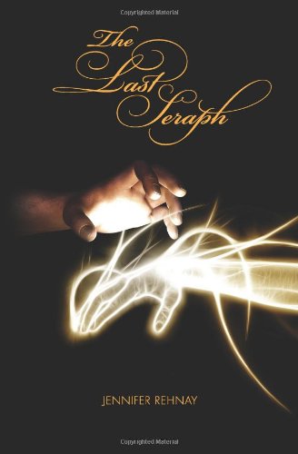 Amazon.com: The Last Seraph (The Seraphim Saga): 9780989476706: Rehnay ...