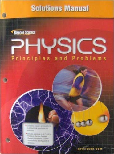 Physics: Principles and Problems, Solutions Manual: paul-zitzewitz ...