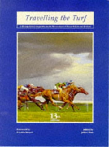 Travelling the Turf: Distinguished Companion to the Racecourses of ...