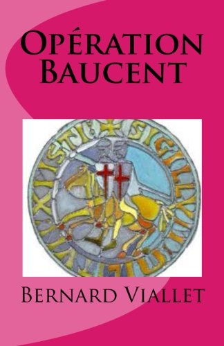 Operation Baucent (French Edition): Viallet, Bernard: 9781479397532: Amazon.com: Books