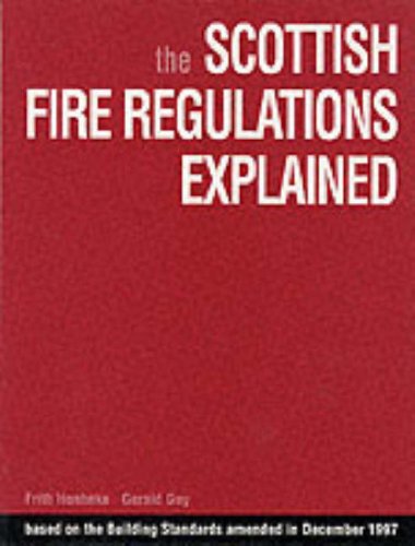The Scottish Fire Regulations Explained: Based on the Building ...