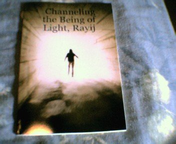 Channeling the Being of Light, Rayij: Karen Peebles: Amazon.com: Books
