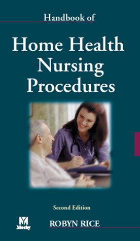 Handbook of Home Health Nursing Procedures: 9780323009119: Medicine ...